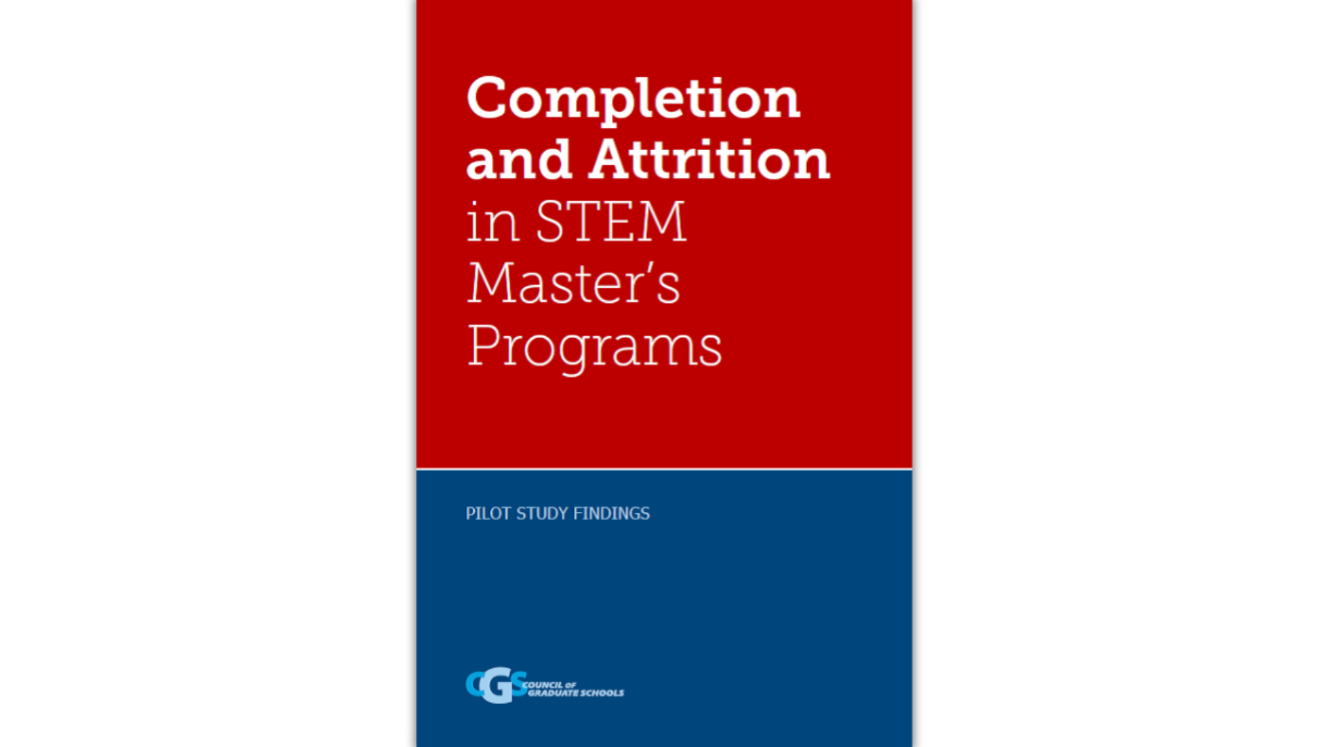 Completion and Attrition in STEM Master's Programs - CGS
