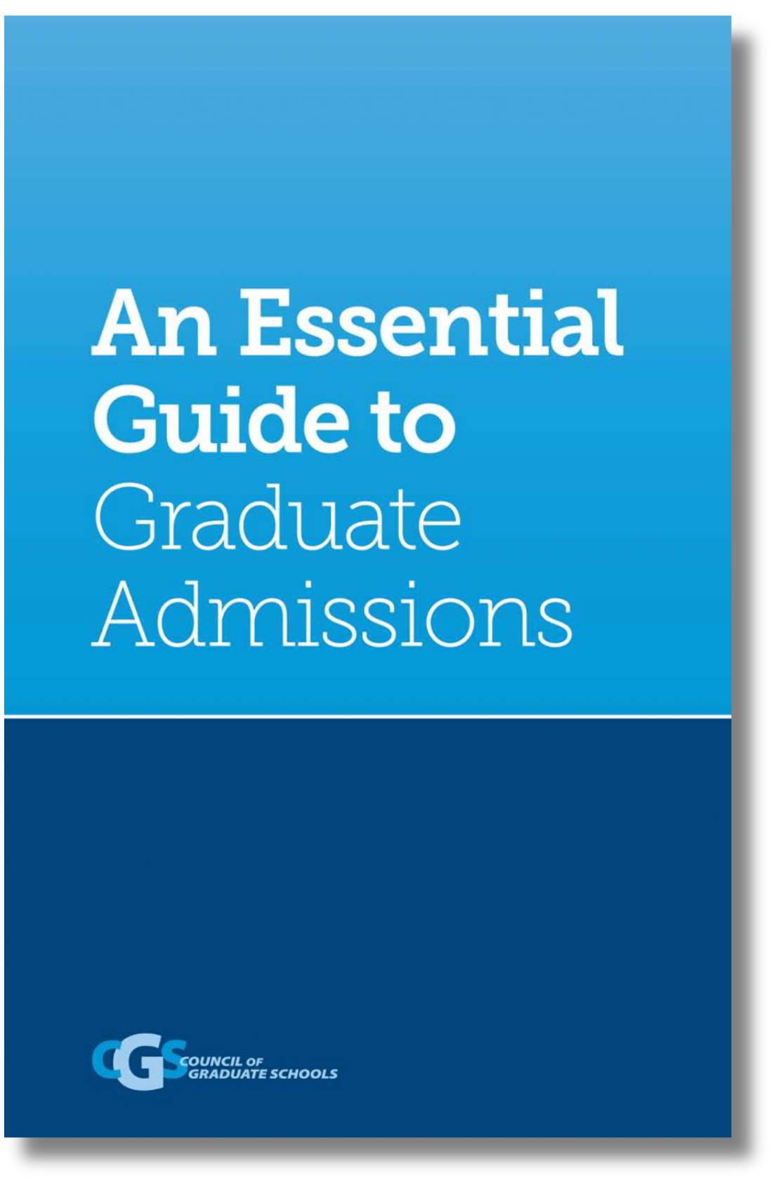 Essential Guide to Graduate Admissions - CGS
