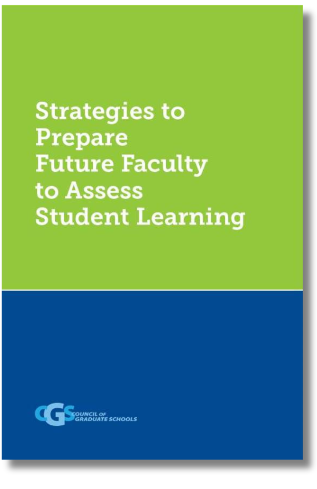 Strategies to Prepare Future Faculty to Assess Student Learning - CGS